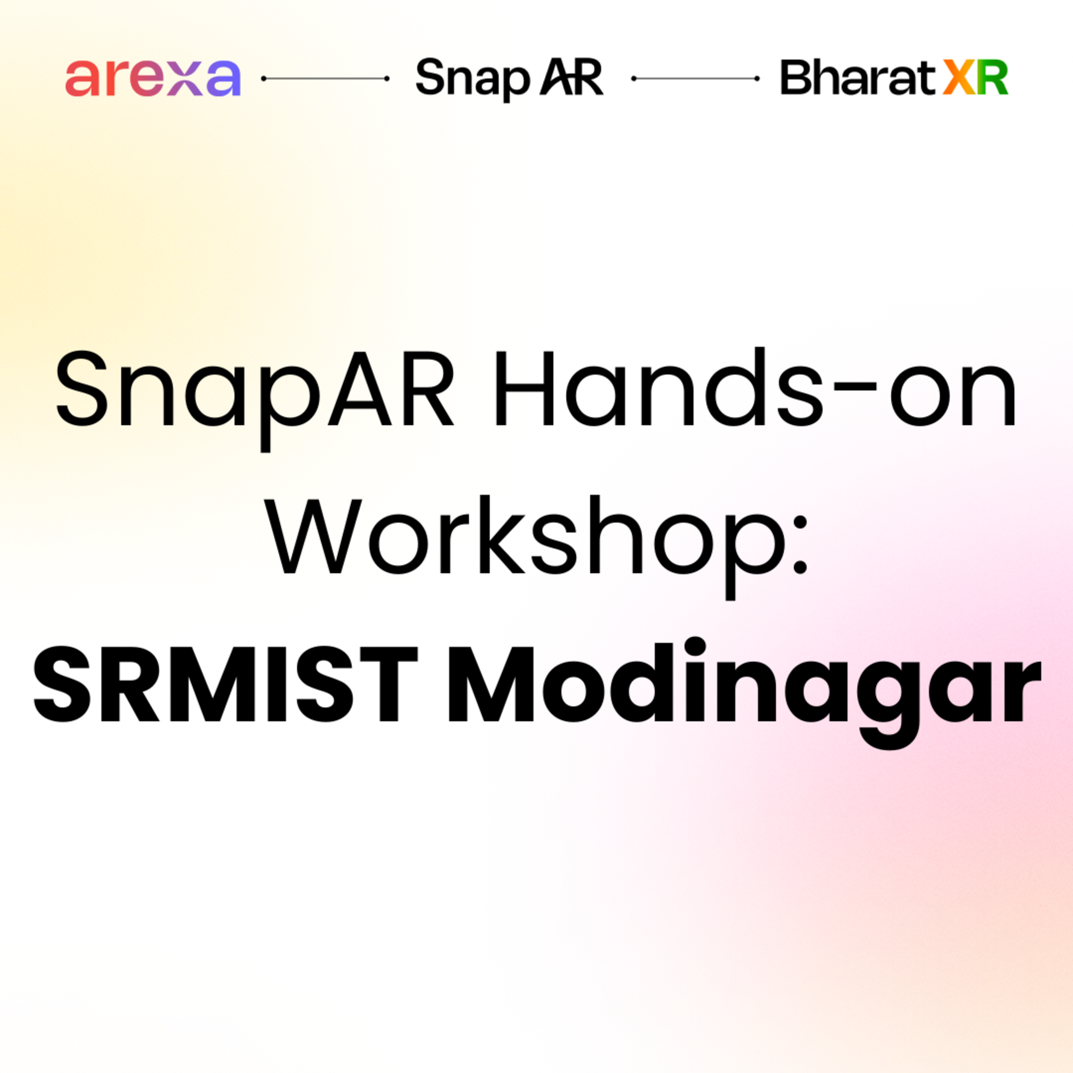 See SnapAR Hands-On Workshop: SRMIST, Modinagar | Arexa x SnapAR x Bharat XR at Snap North India